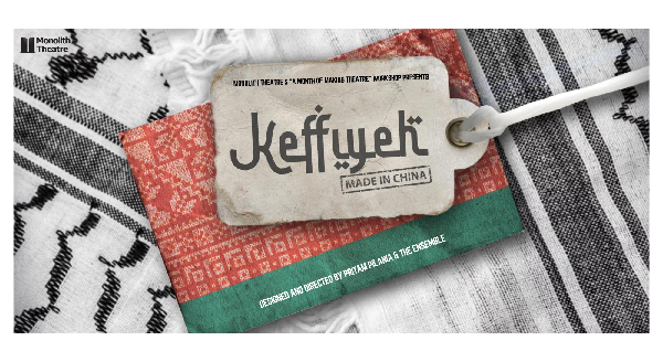 KEFFIYEH MADE IN CHINA English Play/Drama - www.MumbaiTheatreGuide.com