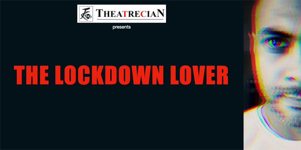 THE LOCKDOWN LOVER English Play/Drama - www.MumbaiTheatreGuide.com