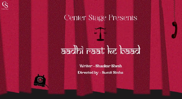 AADHI RAAT KE BAAD BY SUMIT SINHA Hindi Play/Drama - www.MumbaiTheatreGuide.com