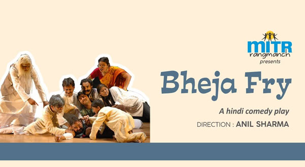 BHEJA FRY Hindi Play/Drama - www.MumbaiTheatreGuide.com