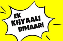 EK KHYAALI BIMAAR Hindi Play/Drama - www.MumbaiTheatreGuide.com