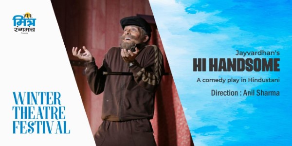 HI HANDSOME (Anil Sharma) Hindi Play/Drama - www.MumbaiTheatreGuide.com