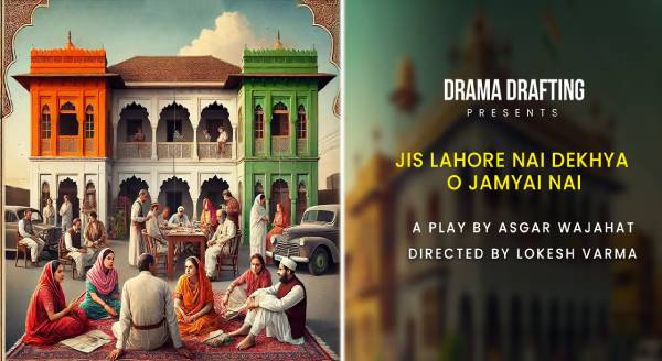 JIS LAHORE NAI DEKHYA O JAMYAI NAI BY LOKESH VARMA Hindi Play/Drama - www.MumbaiTheatreGuide.com