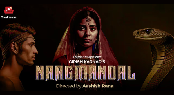 NAAGMANDAL BY AASHISH RANA Hindi Play/Drama - www.MumbaiTheatreGuide.com