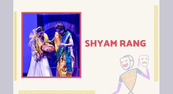 SHYAM RANG - Hindi Play/Drama - www.MumbaiTheatreGuide.com