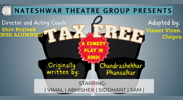 TAX FREE (Nateshwar Theatre Group) Hindi Play/Drama - www ...