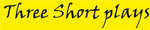 THREE SHORT PLAYS Hindi Play/Drama - www.MumbaiTheatreGuide.com