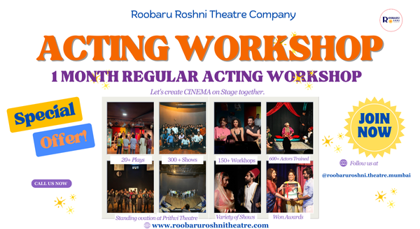 1 Month Regular Acting Workshop - Theatre Workshop by Roobaru Roshni ...