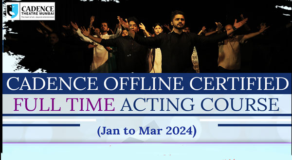 CADENCE OFFLINE CERTIFIED FULL TIME ACTING COURSE - Theatre Workshop by ...