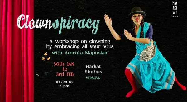 Clownspiracy - A Clowning Workshop - Theatre Workshop by Harkat Studios ...