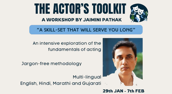 The Actor's Toolkit - A Workshop by Jaimini Pathak - Theatre Workshop ...