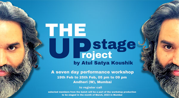 The Up Stage Project by Atul Satya Koushik - Theatre Workshop by The Films nd Theatre Society ...
